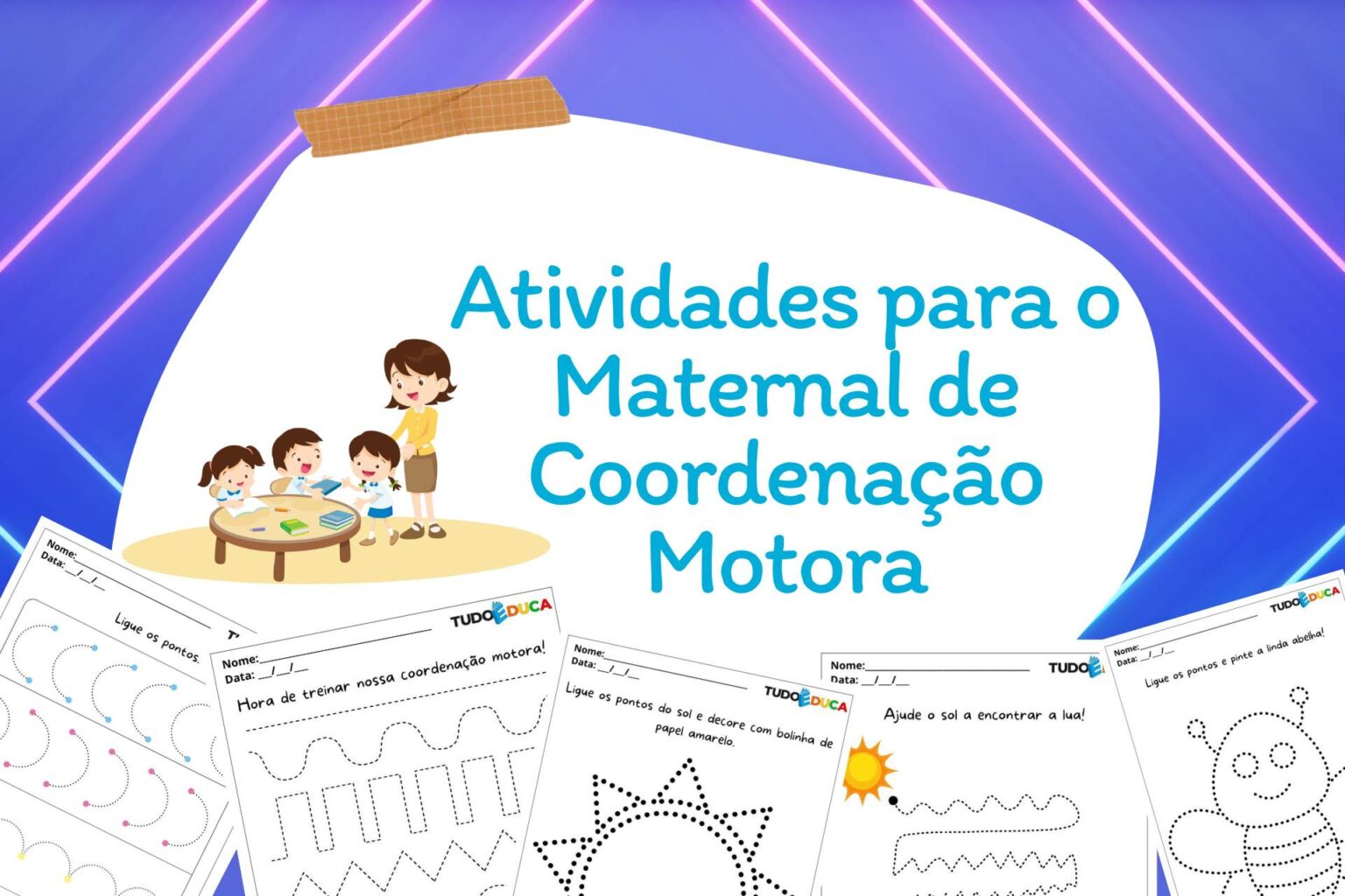 10 Atividades para o Maternal de Coordenação Motora