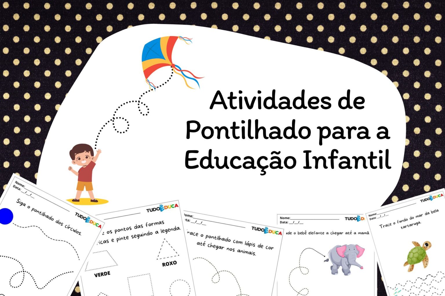 10 Atividades de Pontilhado para a Educação Infantil