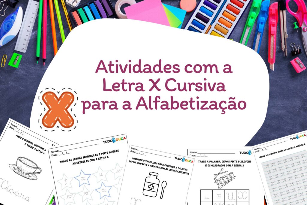 10 Atividades com a Letra X Cursiva para a Alfabetização